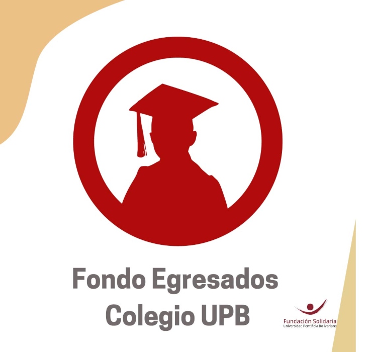 Fondo de Egresados del Colegio de la UPB, una luz de esperanza para lo ...