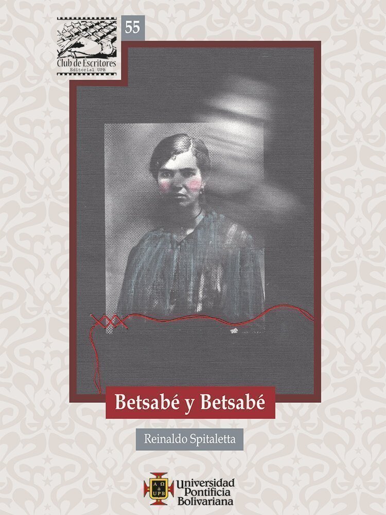 Conoce el libro Betsabé y Betsabé de Reinaldo Spitaletta | UPB